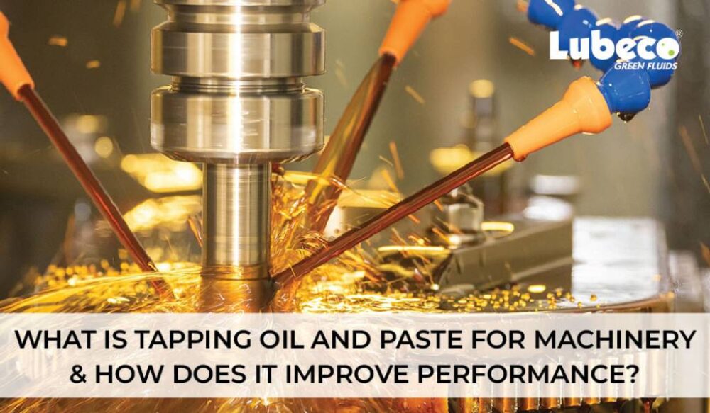 What is tapping oil and paste for machinery and how does it improve ...