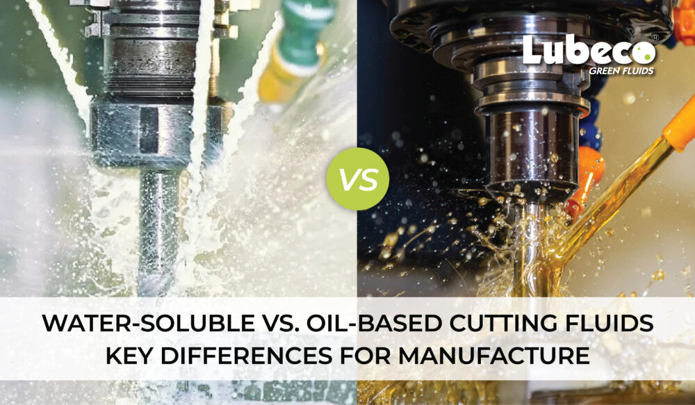 Water-Soluble vs. Oil-Based Cutting Fluids: Key Differences for ...